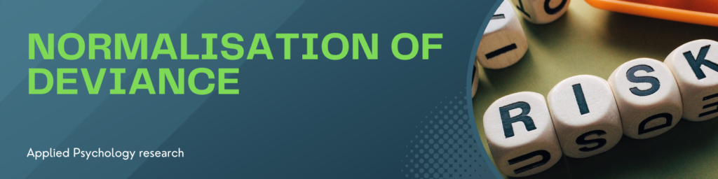Normalisation of deviance - Applied Psychology and Human Factors