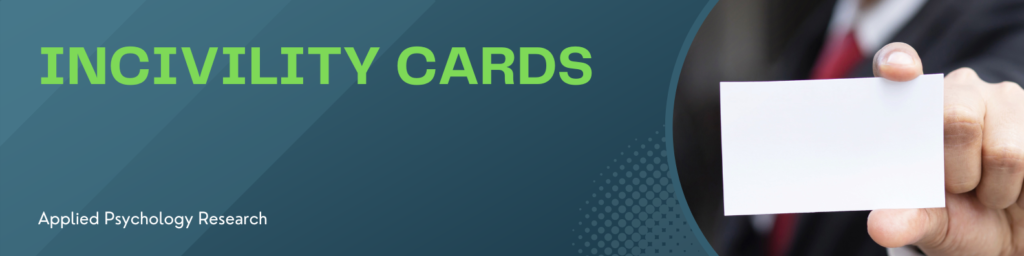 VIT incivility cards - Applied Psychology and Human Factors